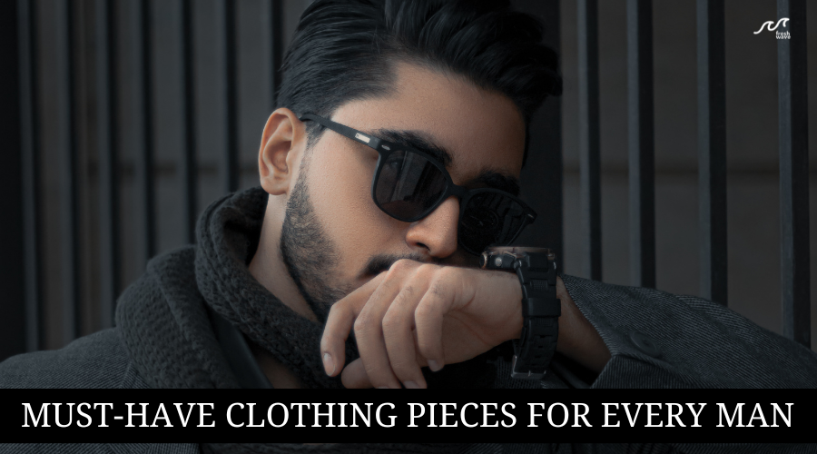 Unique Style: Must-have Clothing Pieces for Every Man – Fresh Wave